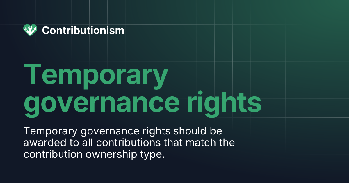 Temporary governance rights | Contributionism